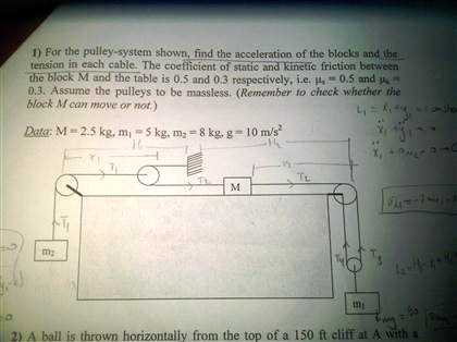 SOLVED: For the pulley system shown, find the acceleration of the blocks and the tension in each ...