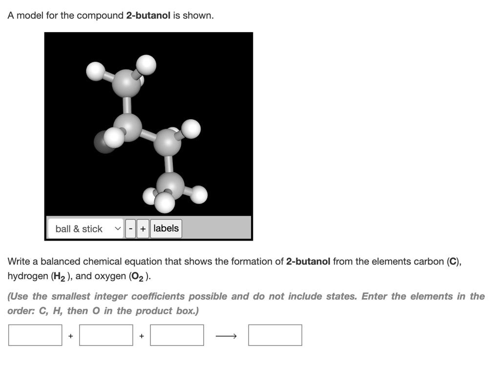 SOLVED: A model for the compound 2-butanol is shown. ball stick labels ...