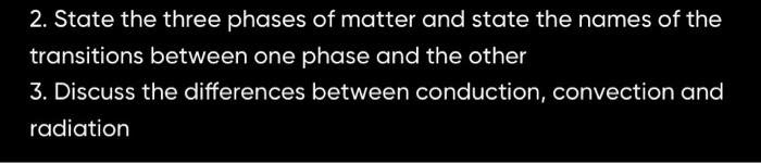 SOLVED: 2. State the three phases of matter and state the names of the transitions between one ...