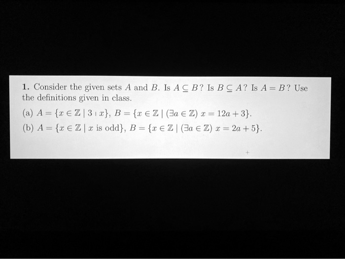 SOLVED:1. Consider the given sets A and B. Is A â‚¬ B? Is B C A? Is A ...