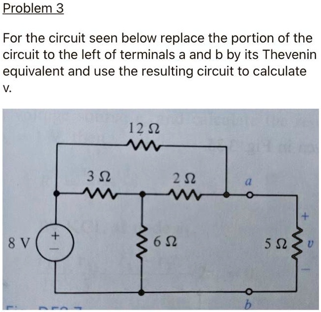 SOLVED: Problem 3 For the circuit seen below replace the portion of the circuit to the left of ...