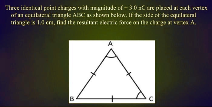 SOLVED:Three identical point charges with magnitude of + 3.0 nC are ...