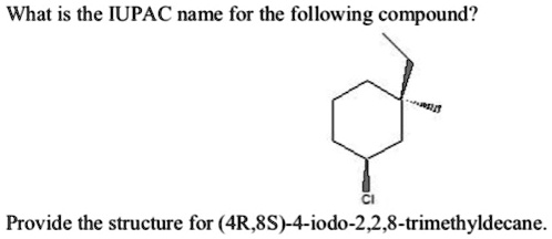 What is the IUPAC name for the following compound? Provide the ...
