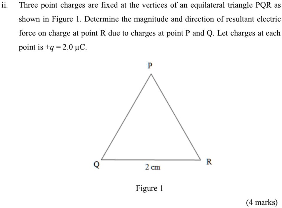 ii three point charges are fixed at the vertices of an equilateral ...