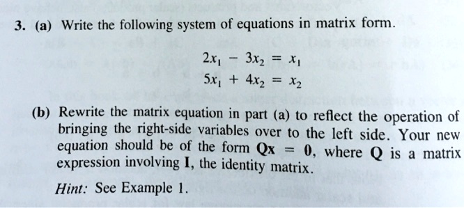 a write the following system of equations in matrix form 2x1 3x2 x1 sx1 4x2 x2 b rewrite the ...