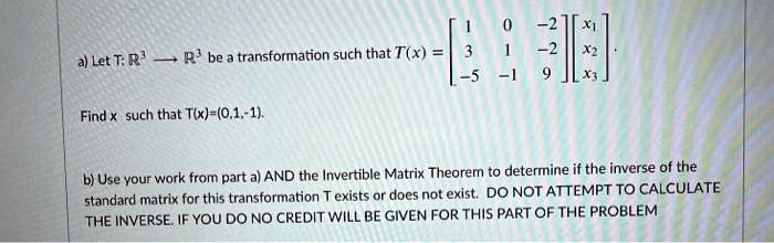 SOLVED: a) Let T: R' transformation such that T(x) H Find such that Tlx ...