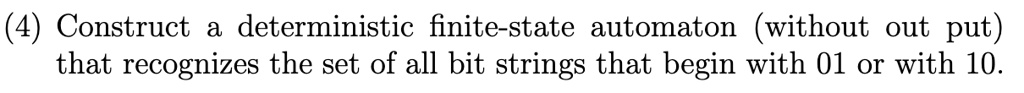 Solved 4 Construct Deterministic Finite State Automaton Without Out Put That Recognizes The