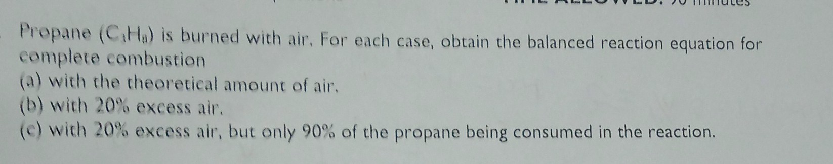 SOLVED: Propane (C3H3) is burned with air. For each case, obtain the ...