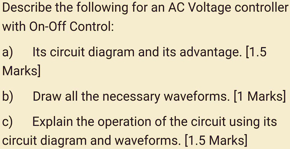 describe the following for an ac voltage controller with on off control a its circuit diagram ...