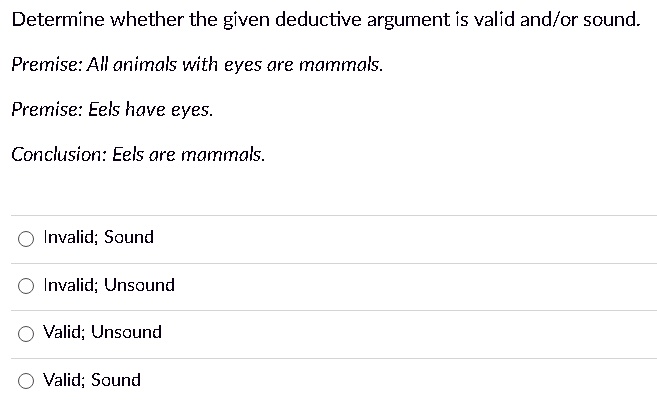SOLVED: Determine whether the given deductive argument is valid and/or ...