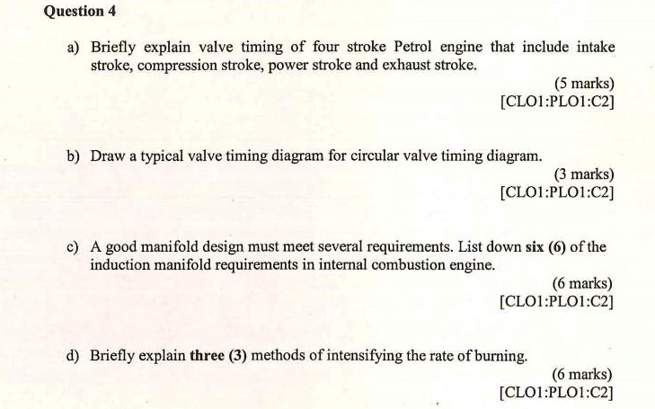 SOLVED: Text: Question 4 a. Briefly explain valve timing of a four-stroke petrol engine that ...