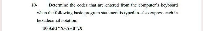 SOLVED: 10- Determine the codes that are entered from the computer ...
