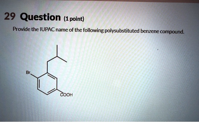 [GET ANSWER] 29 Question (1 point) Provide the IUPAC name of the following polysubstituted ...