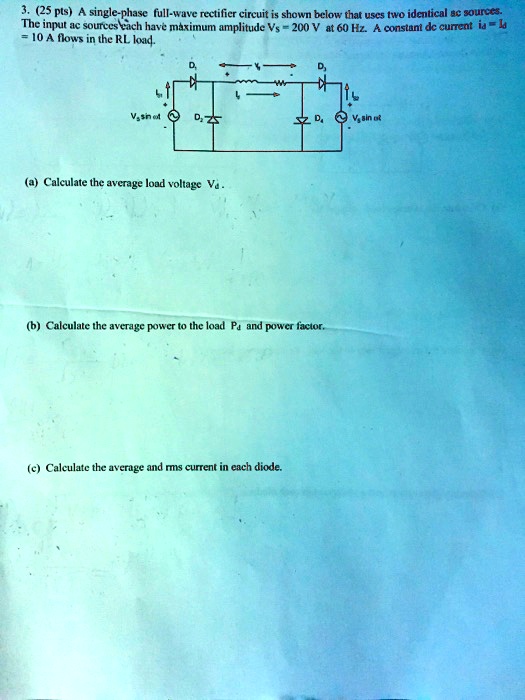 3. (25 pts) A single-phase full-wave rectifier circuit is shown below that uses two identical ac ...
