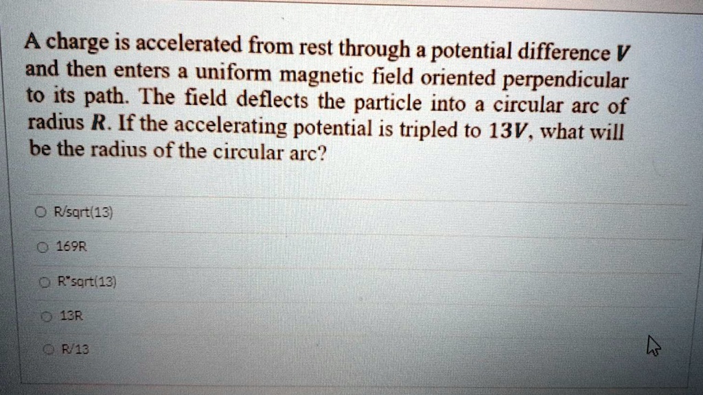 a charge is accelerated from rest through a potential difference v and then enters uniform ...