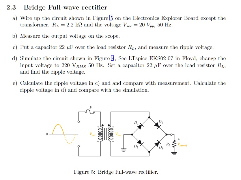 2.3 Bridge Full-wave rectifier a) Wire up the circuit shown in Figure 5 on the Electronics ...