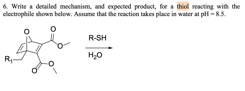 SOLVED:6_ Write detailed mechanism; and expected product; for thiol ...