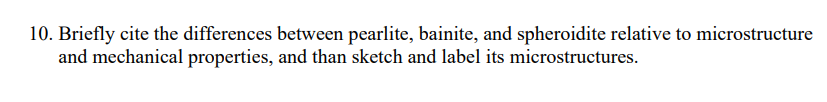 10. Briefly cite the differences between pearlite, bainite, and ...