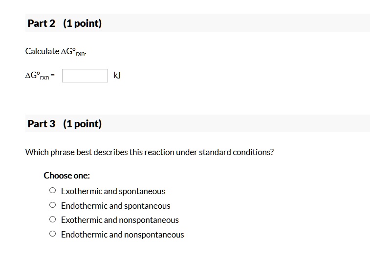 SOLVED: Part 2 (1 point) Calculate AG?rxn: AG?rxn Part 3 (1 point ... SOLVED: Part 2 (1 point) Calculate AG?rxn: AG?rxn Part 3 (1 point ...