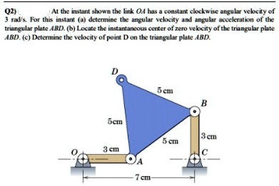 SOLVED: Q2) At the instant shown, the link O4 has a constant clockwise angular velocity of 3 rad ...