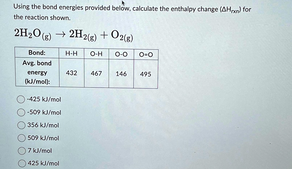 Using the bond energies provided below, calculate the enthalpy change ...