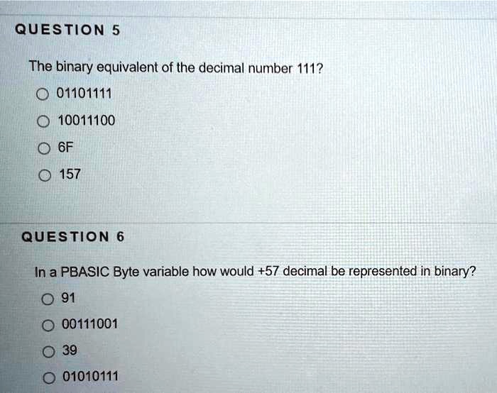 QUESTION5 The binary equivalent of the decimal number 111 is 01101111 ...