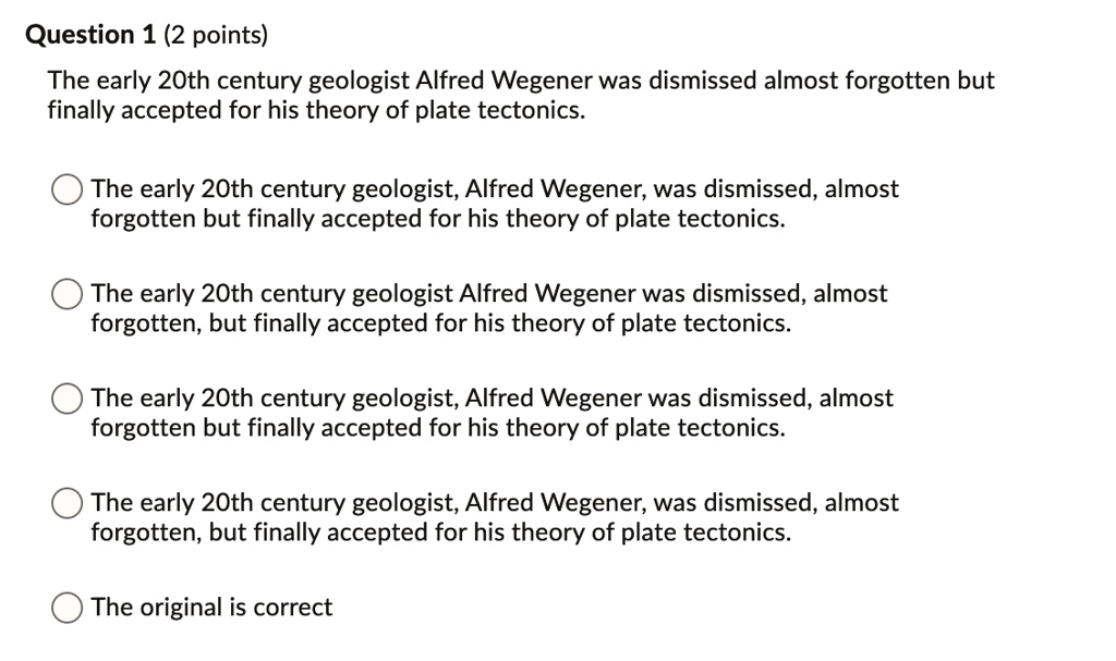 question 1 2 points the early 2oth century geologist alfred wegener was ...