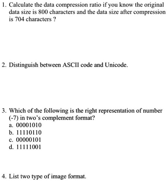 1. Calculate the data compression ratio if you know the original data ...
