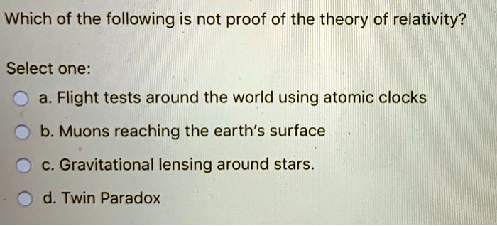 SOLVED: Which of the following is not proof of the theory of relativity ...