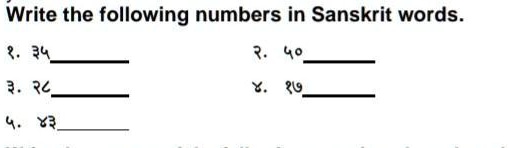 SOLVED: 'WRITE THE FOLLOWING NUMBERS IN SANSKRIT WORDS. Write the ...
