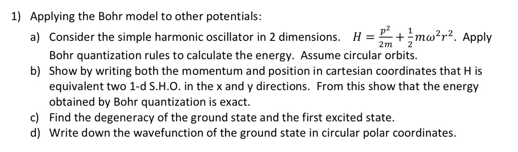 SOLVED: Applying the Bohr model to other potentials: a) Consider the simple harmonic oscillator ...