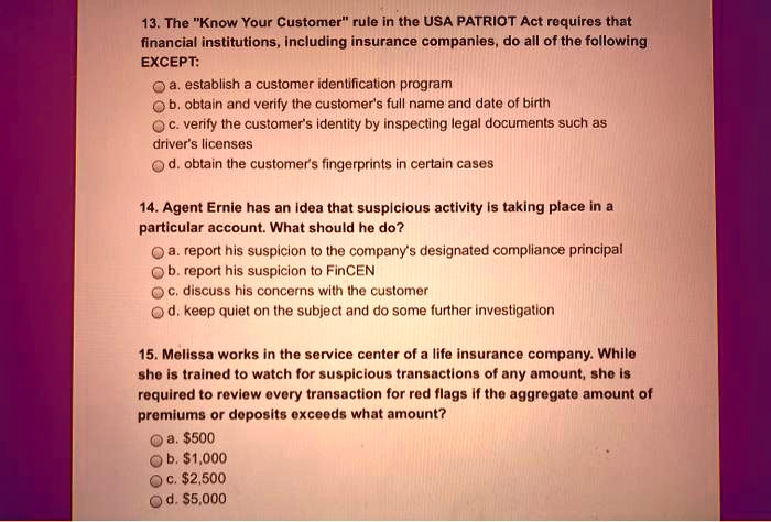 13. The "Know Your Customer" rule in the USA PATRIOT Act requires that ...