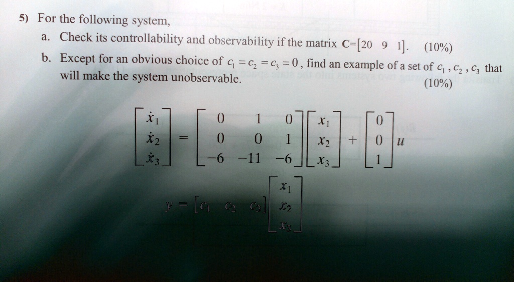 SOLVED: For the following system: a) Check its controllability and ...