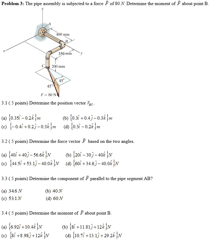 the pipe assembly is subjected to a force of 80 n determine the moment of about point b problem ...