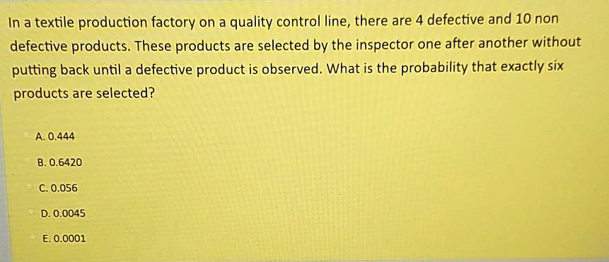 in a textile production factory on a quality control line there are 4 ...