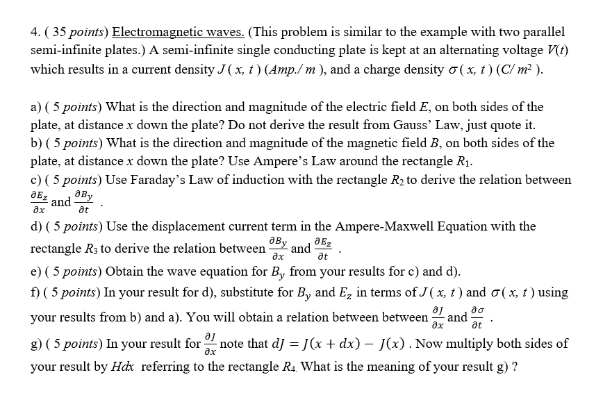 4. ( 35 points) Electromagnetic waves. (This problem is similar to the example with two parallel ...