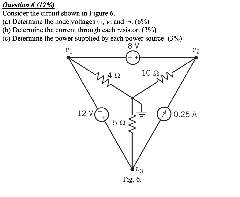 SOLVED: Consider the circuit shown in Figure 6. (a) Determine the node voltages v1, v2 and v3 ...