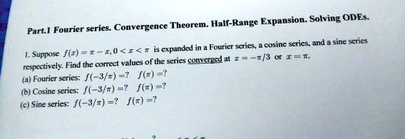 SOLVED: Theorem: Half-Range Expansion. Solving ODEs: Part.I Fourier ...