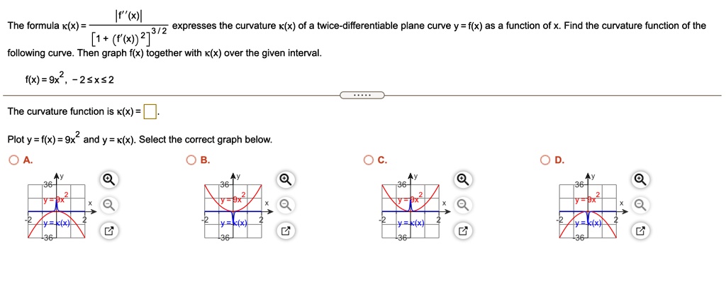 SOLVED: The formula K(x) expresses the curvature K(x) of a twice-differentiable plane curve y ...