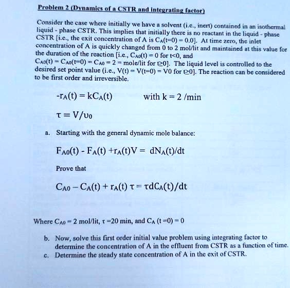 SOLVED: Problem 2: Dynamics of n CSTR and integrating factor Consider the case where initially ...