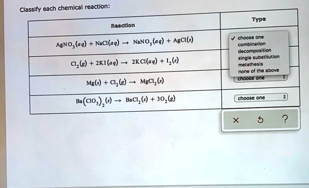SOLVED: Type Reaction Choose one: combination, decomposition, single ...