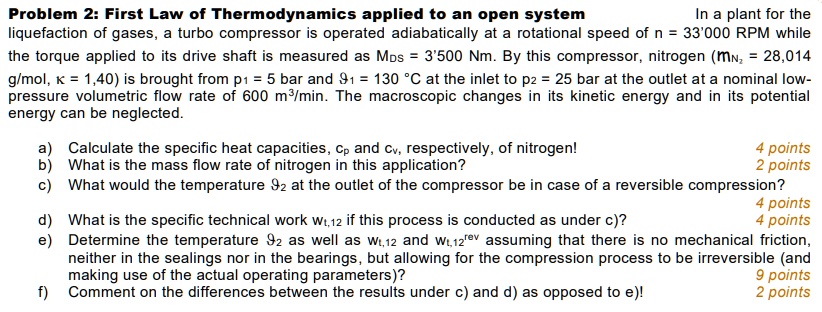 SOLVED: Problem 2:First Law of Thermodynamics applied to an open system In a plant for the ...
