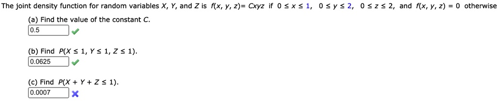 Solved The Joint Density Function For Random Variables X Y And Z Is 4255