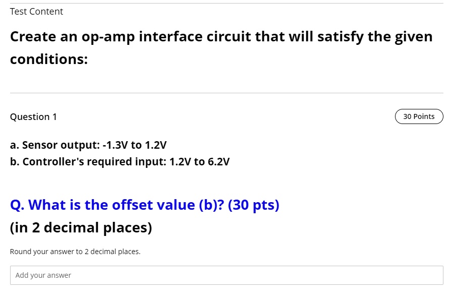 SOLVED: Create an op-amp interface circuit that will satisfy the given conditions: Question 1 30 ...