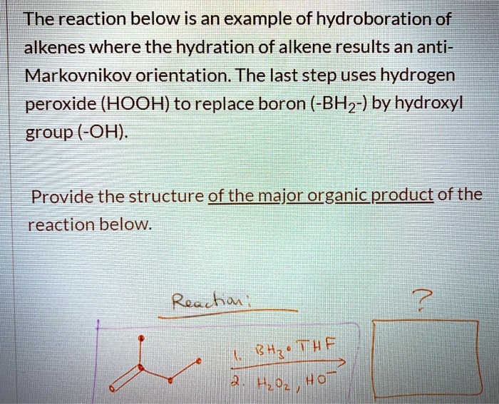 the reaction below is an example of hydroboration of alkenes where the ...