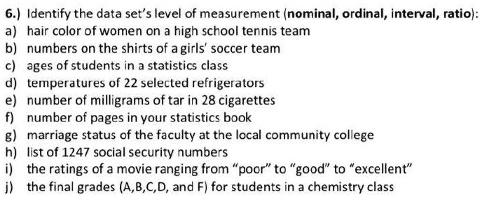 SOLVED: 6.) Identify the data set's level of measurement (nominal ...