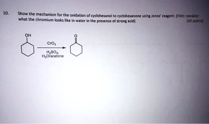 SOLVED: ' Show the mechanism for the oxidation of cyclohexanol to cyclohexanone using Jones ...