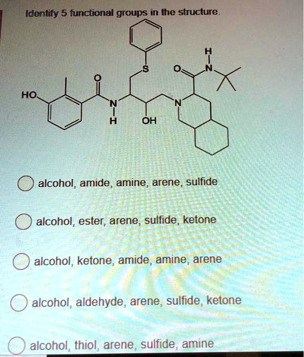 identify 5 functional groups in the structure ho oh alcohol amide amine ...