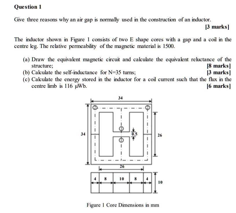 Question 1 Give three reasons why an air gap is normally used in the construction of an inductor ...