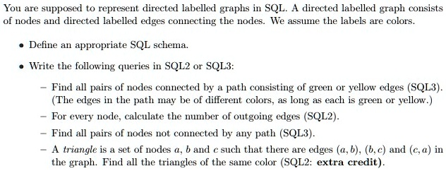 SOLVED: You are supposed to represent directed labeled graphs in SQL. A ...
